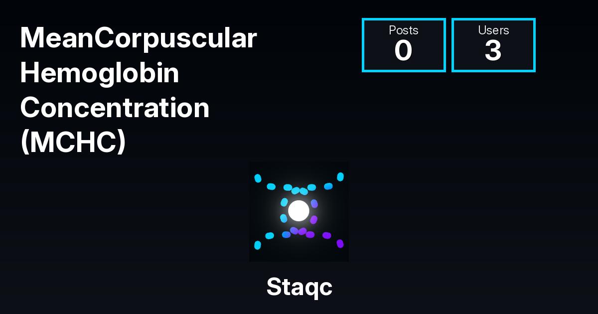 Mean Corpuscular Hemoglobin Concentration (MCHC) | Staqc | Track and ...